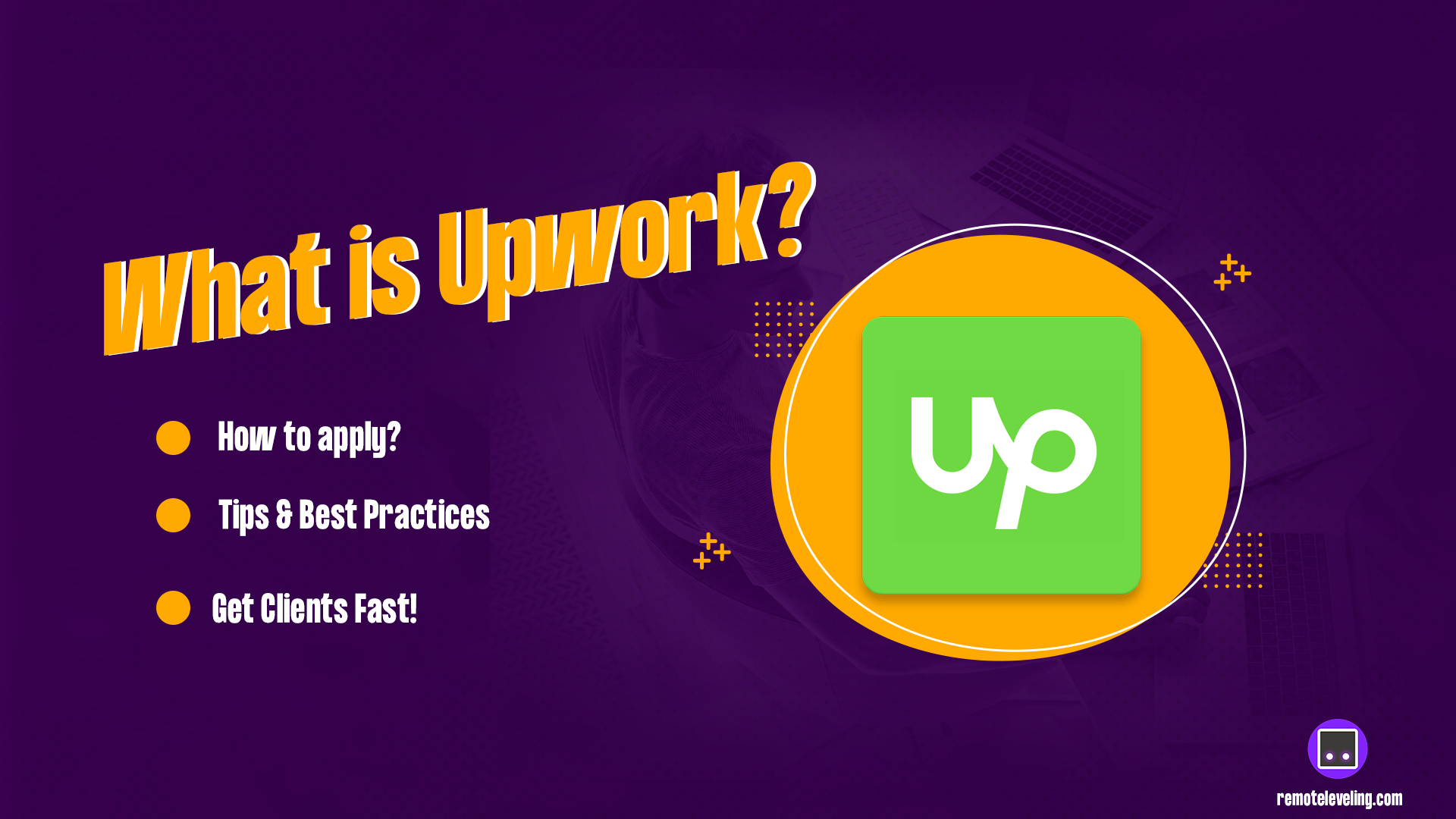 What is Upwork.com: Tips and Best Practices
